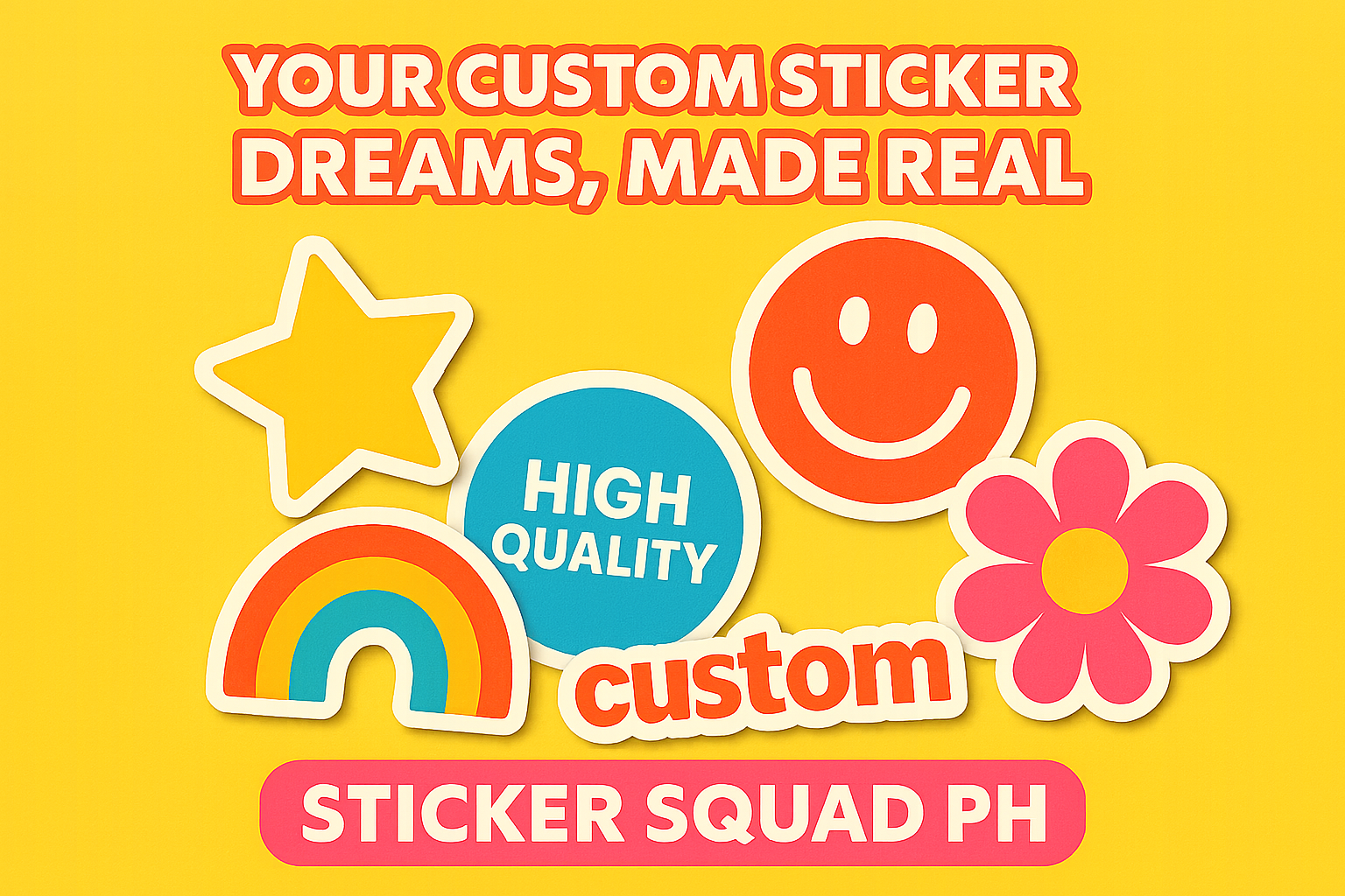 Your Custom Sticker Dreams, Made Real by Sticker Squad PH!